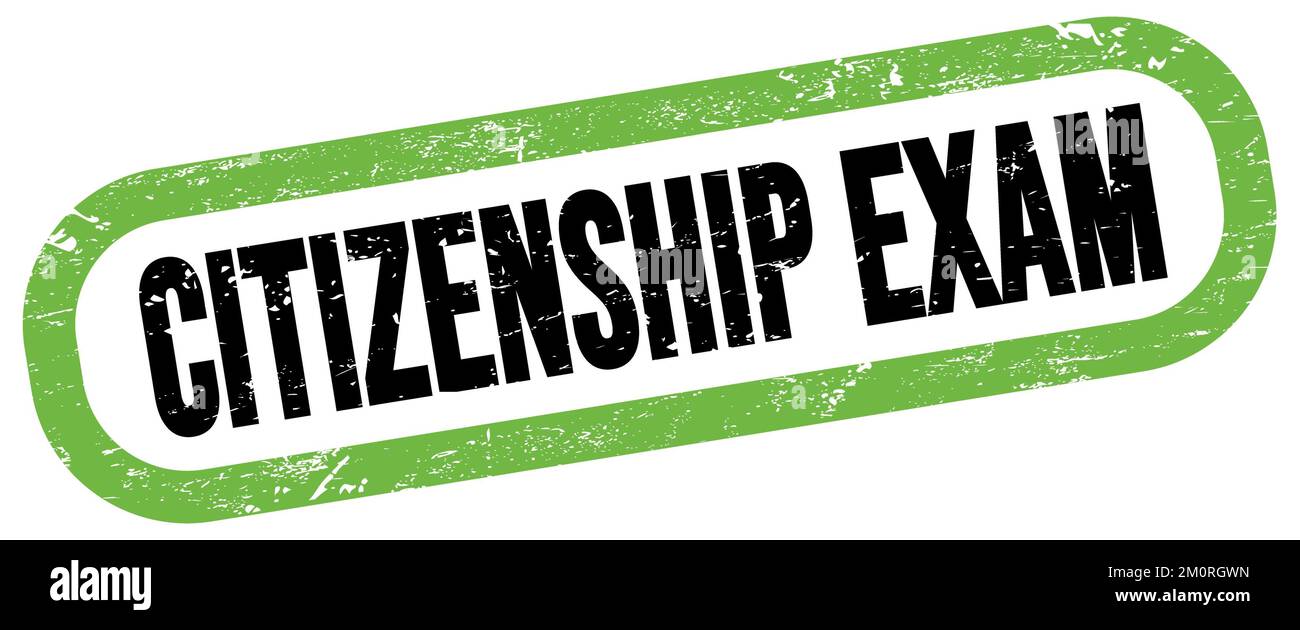 CITIZENSHIP EXAM, text on green-black rectangle stamp sign Stock Photo ...