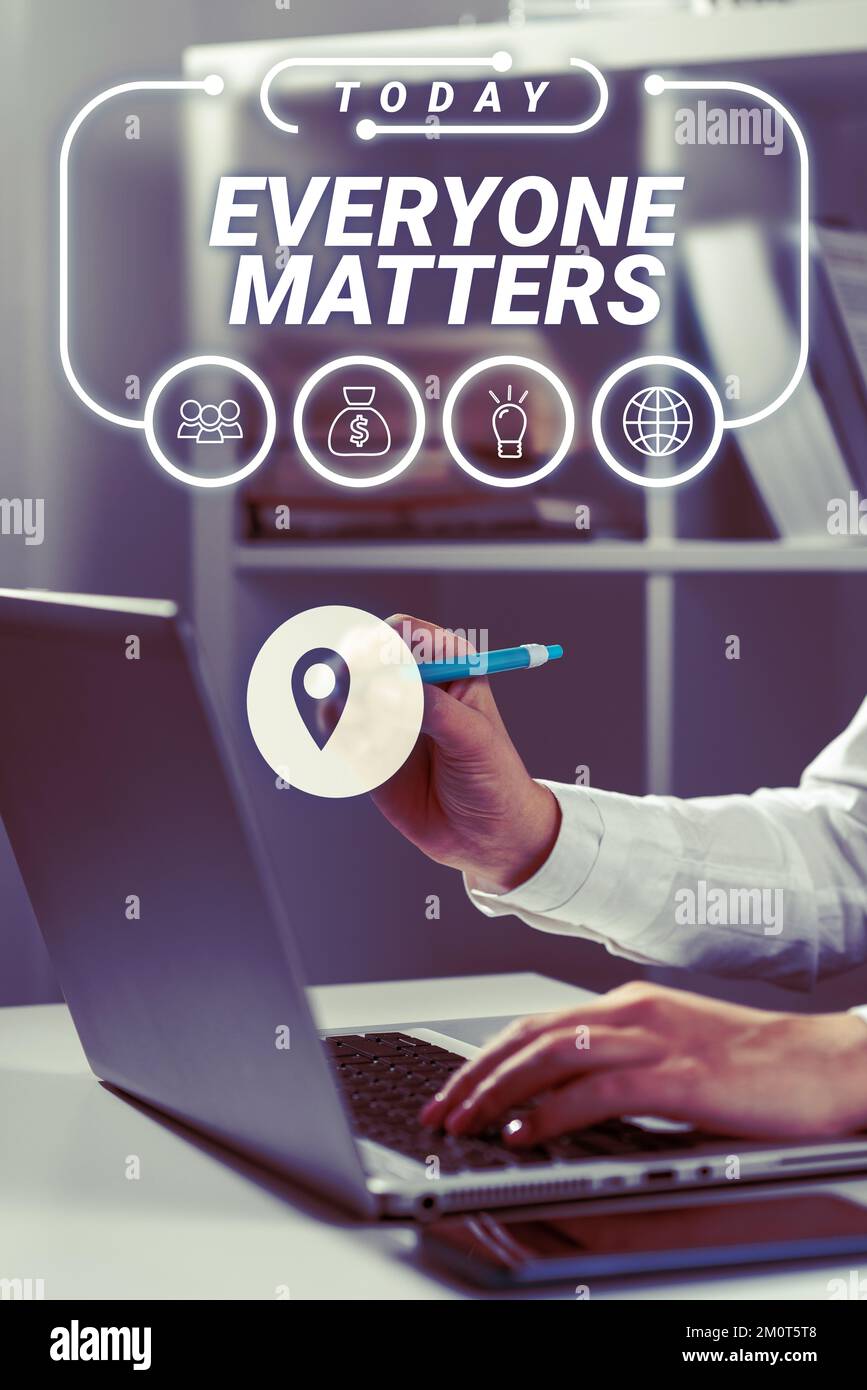 Inspiration showing sign Everyone Matters. Concept meaning all the ...