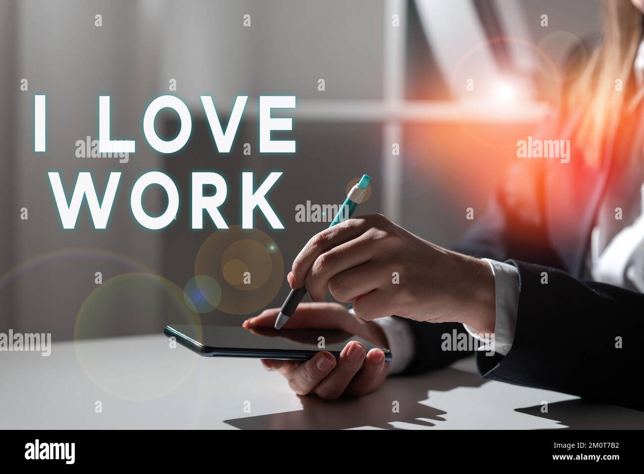 Conceptual caption I Love Work. Business showcase High self-stem being ...