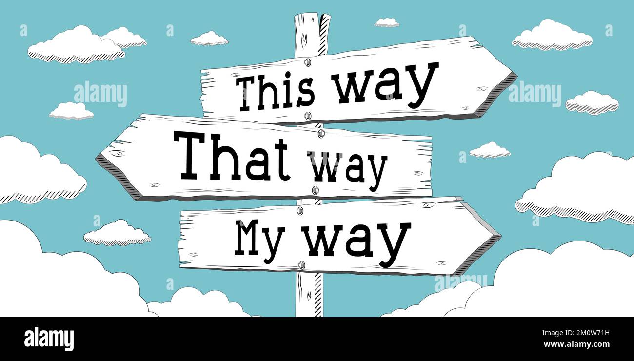 This way, that way, my way - outline signpost with three arrows Stock ...