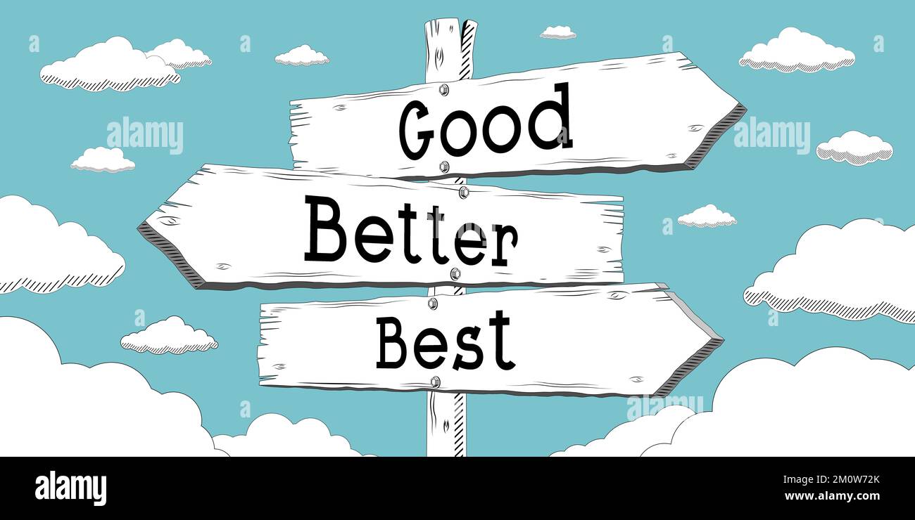 Good, better, best - outline signpost with three arrows Stock Photo - Alamy
