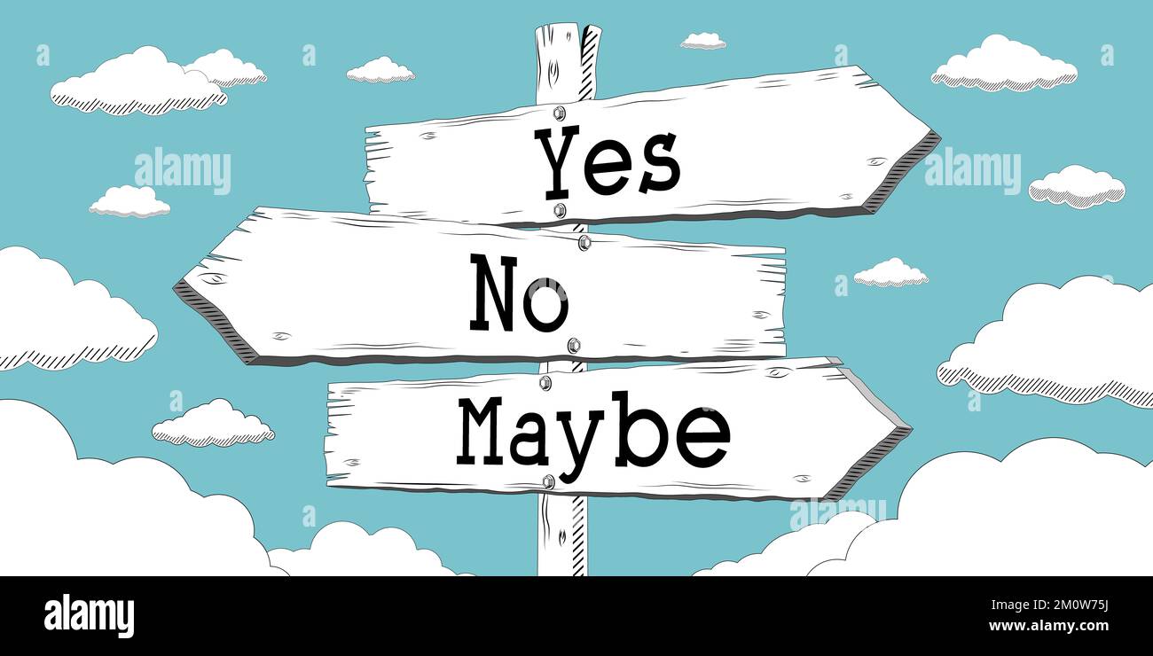 Yes, no, maybe - outline signpost with three arrows Stock Photo - Alamy