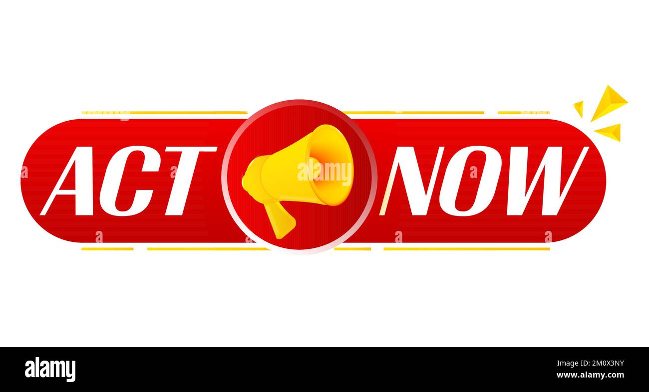 Megaphone with act now on white background. Megaphone banner. Web ...