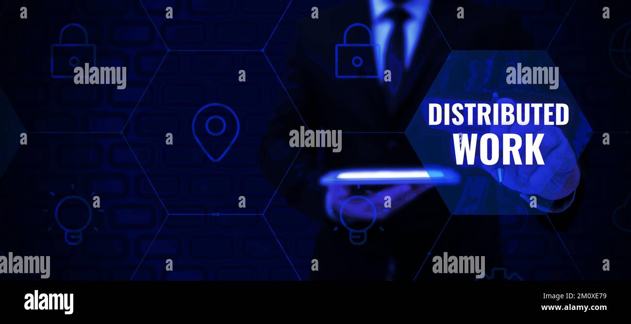Text sign showing Distributed Work. Word for practiced by enterprises using network facilities ...