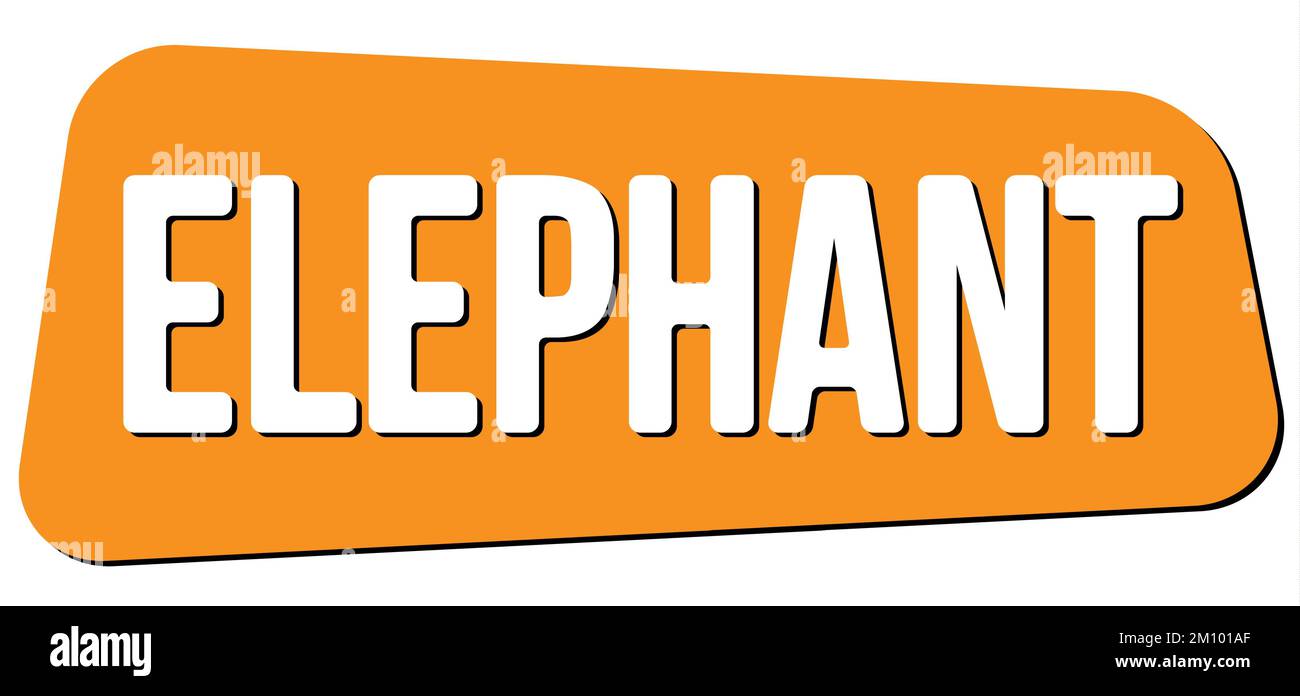 ELEPHANT text written on orange trapeze stamp sign Stock Photo - Alamy