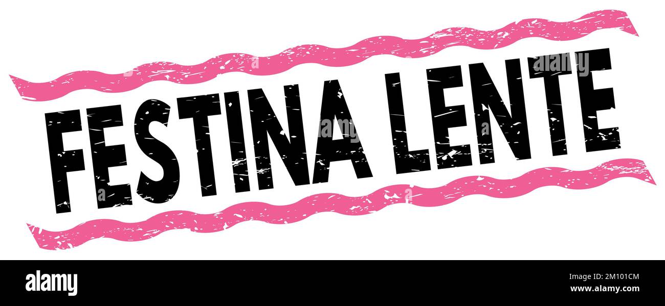 FESTINA LENTE text written on pink-black lines stamp sign Stock Photo ...