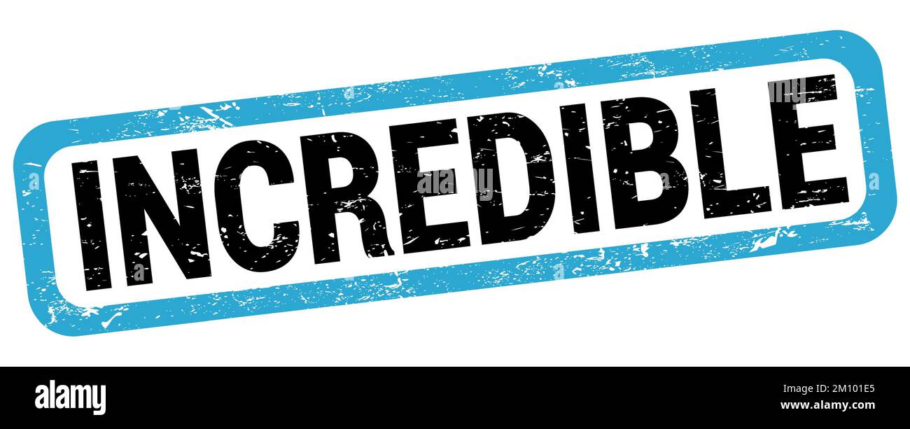 INCREDIBLE text written on blue-black rectangle stamp sign Stock Photo ...