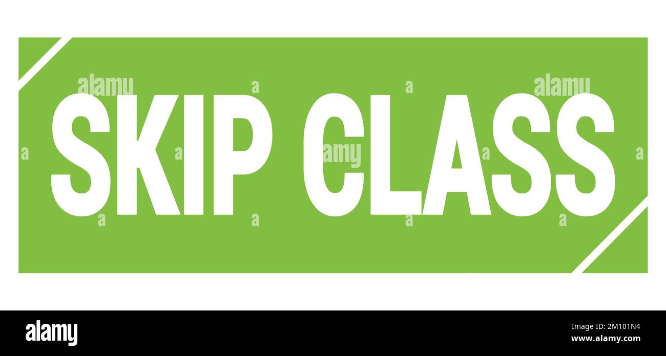 SKIP CLASS text written on green grungy stamp sign Stock Photo - Alamy