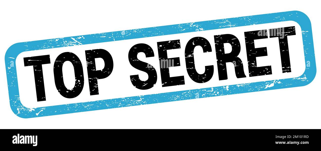 TOP SECRET text written on blue-black rectangle stamp sign Stock Photo ...