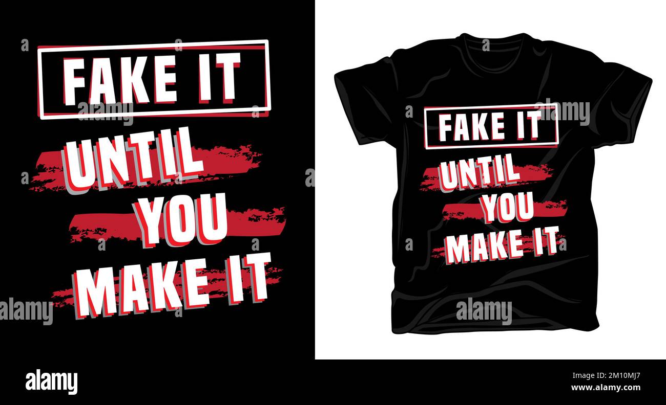 Fake it until you make it typography t shirt design with template Stock ...