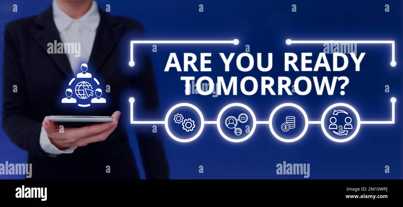 Inspiration showing sign Are You Ready Tomorrow. Business overview ...