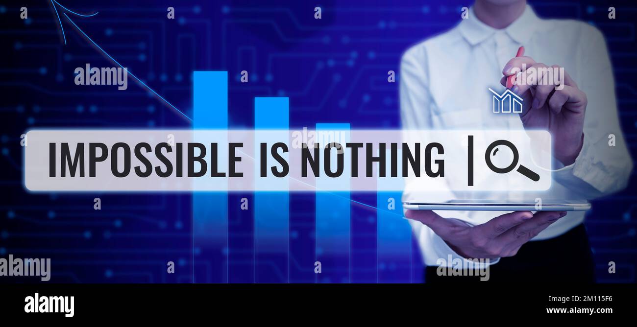 Sign displaying Impossible Is Nothing. Business overview Something ...