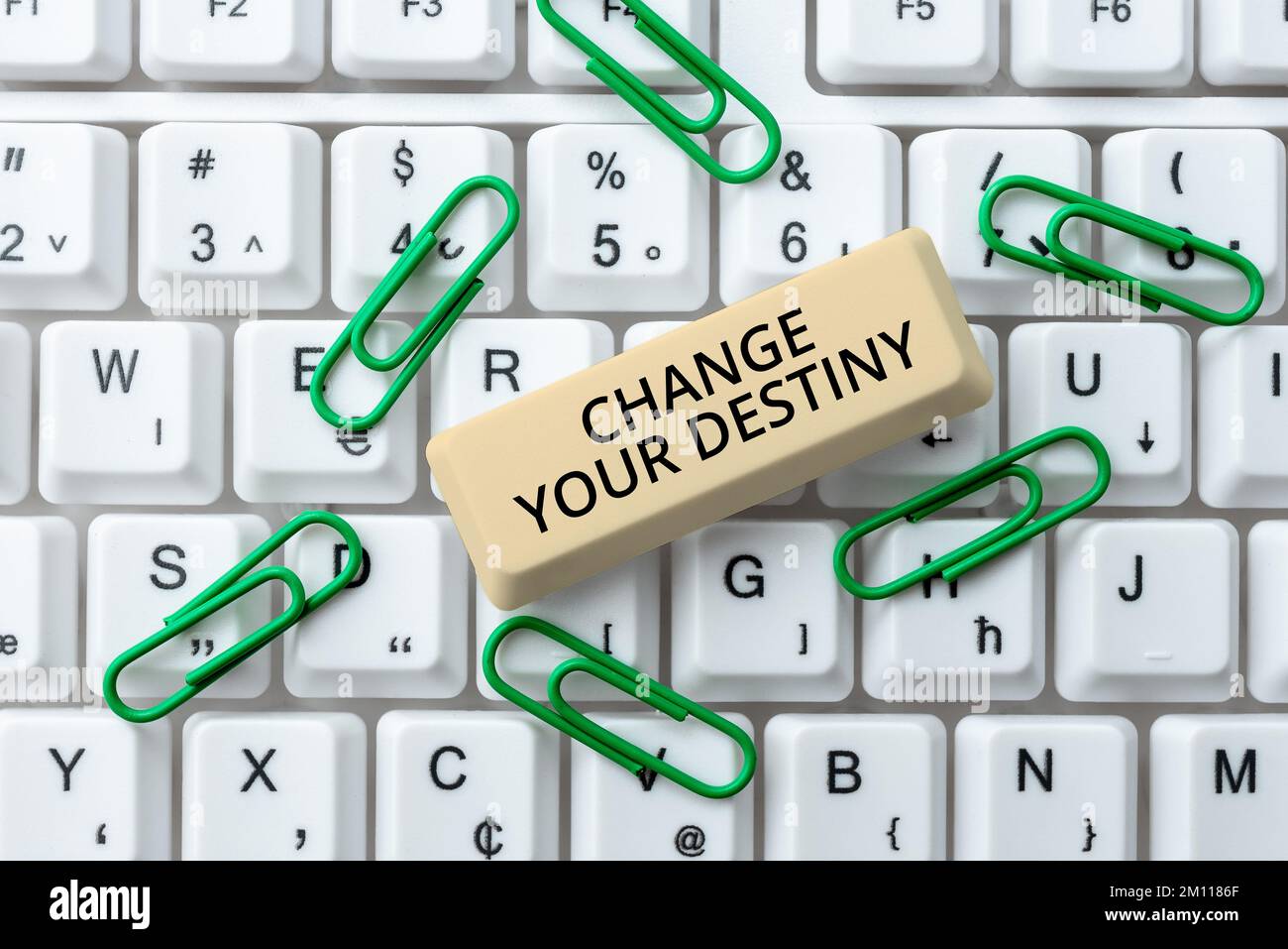 Conceptual caption Change Your Destiny. Business idea Rewriting Aiming ...