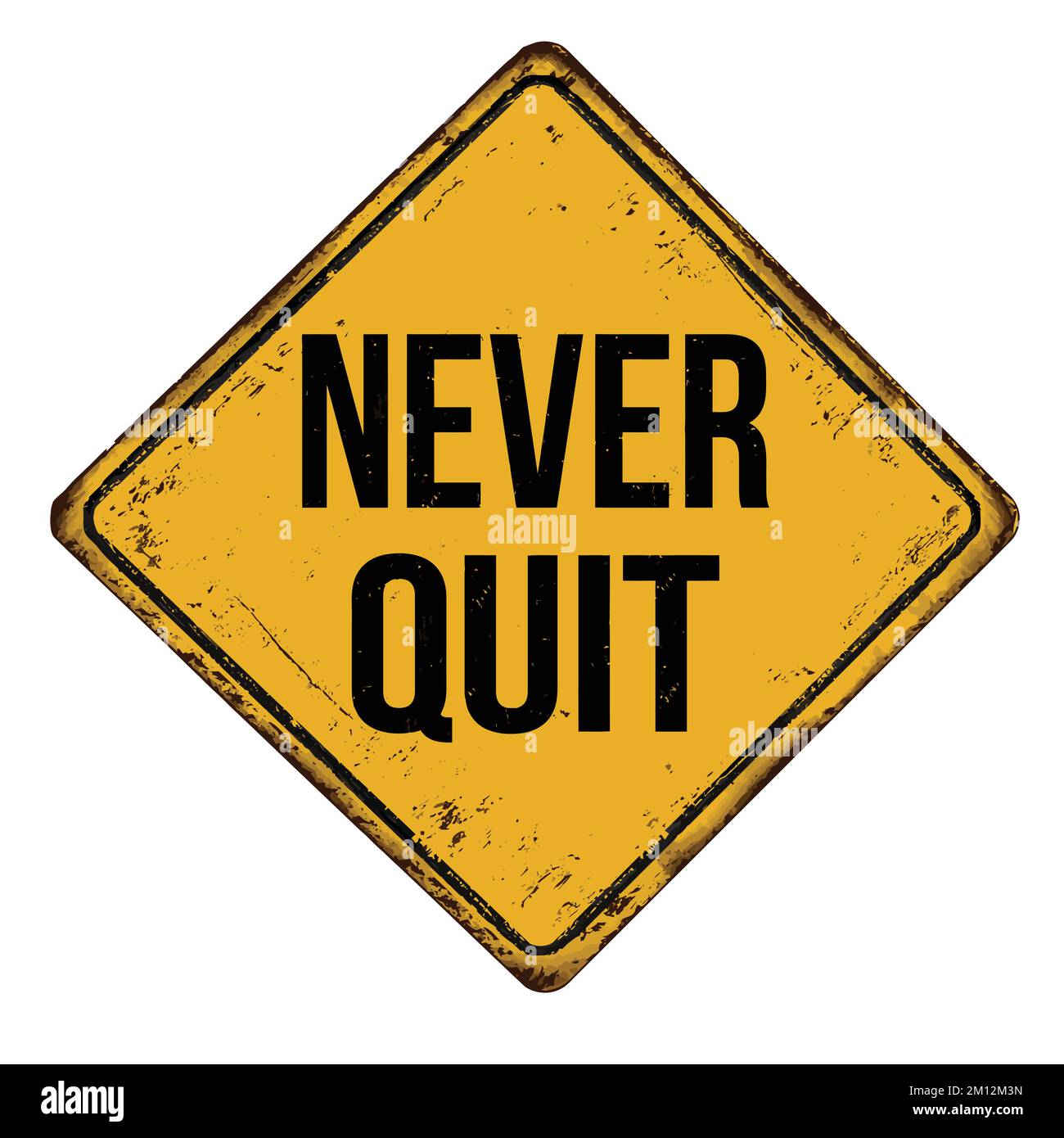 Never quit vintage rusty metal sign on a white background, vector ...