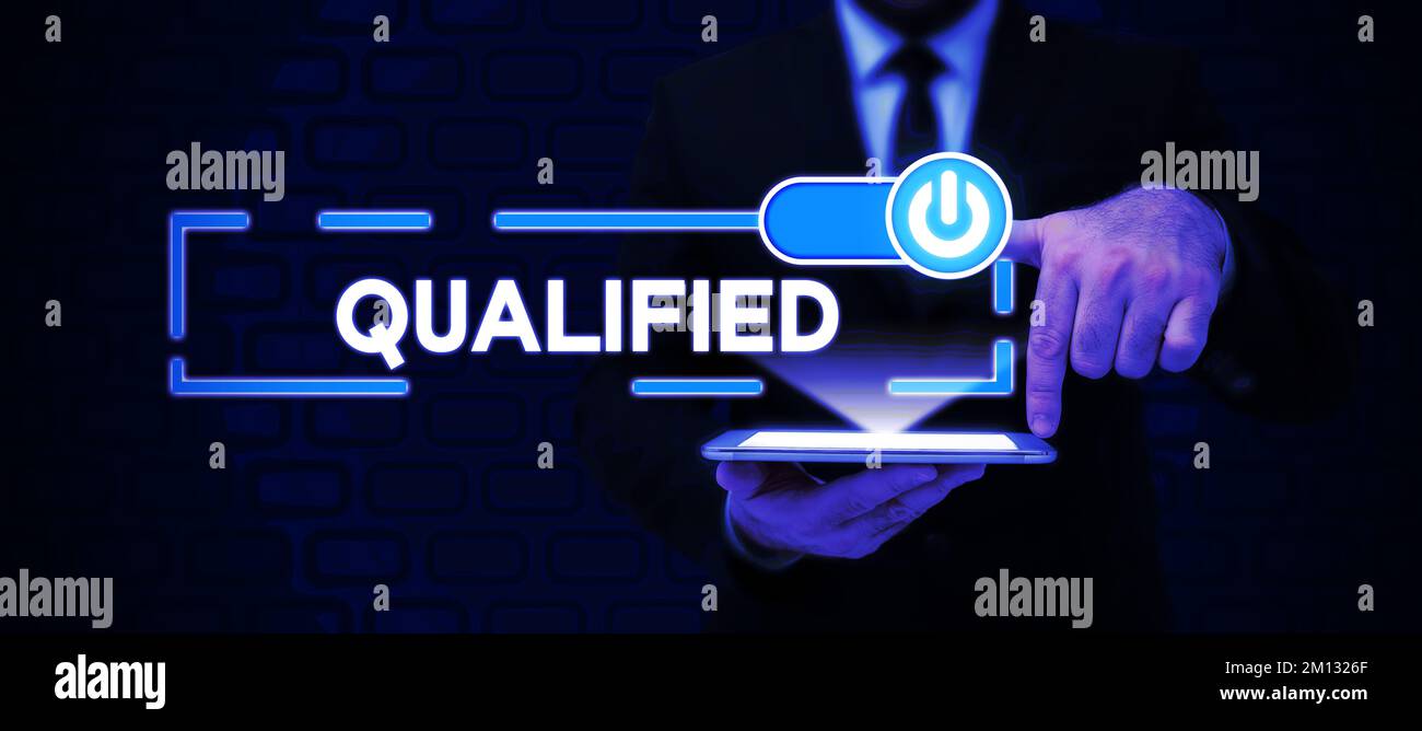 Sign displaying Qualified. Word for Officially trained to perform a ...