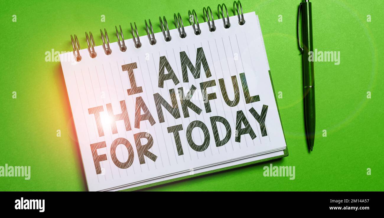 Handwriting text I Am Thankful For Today. Conceptual photo Grateful ...