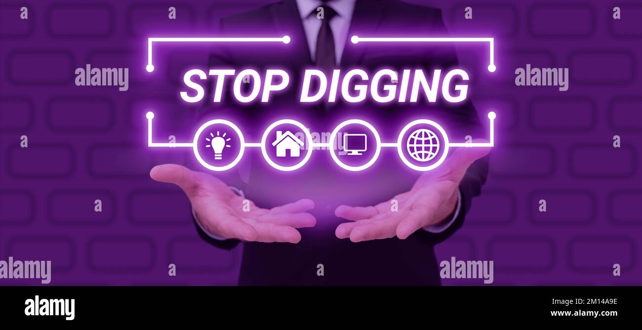 Hand writing sign Stop Digging. Concept meaning Prevent Illegal ...