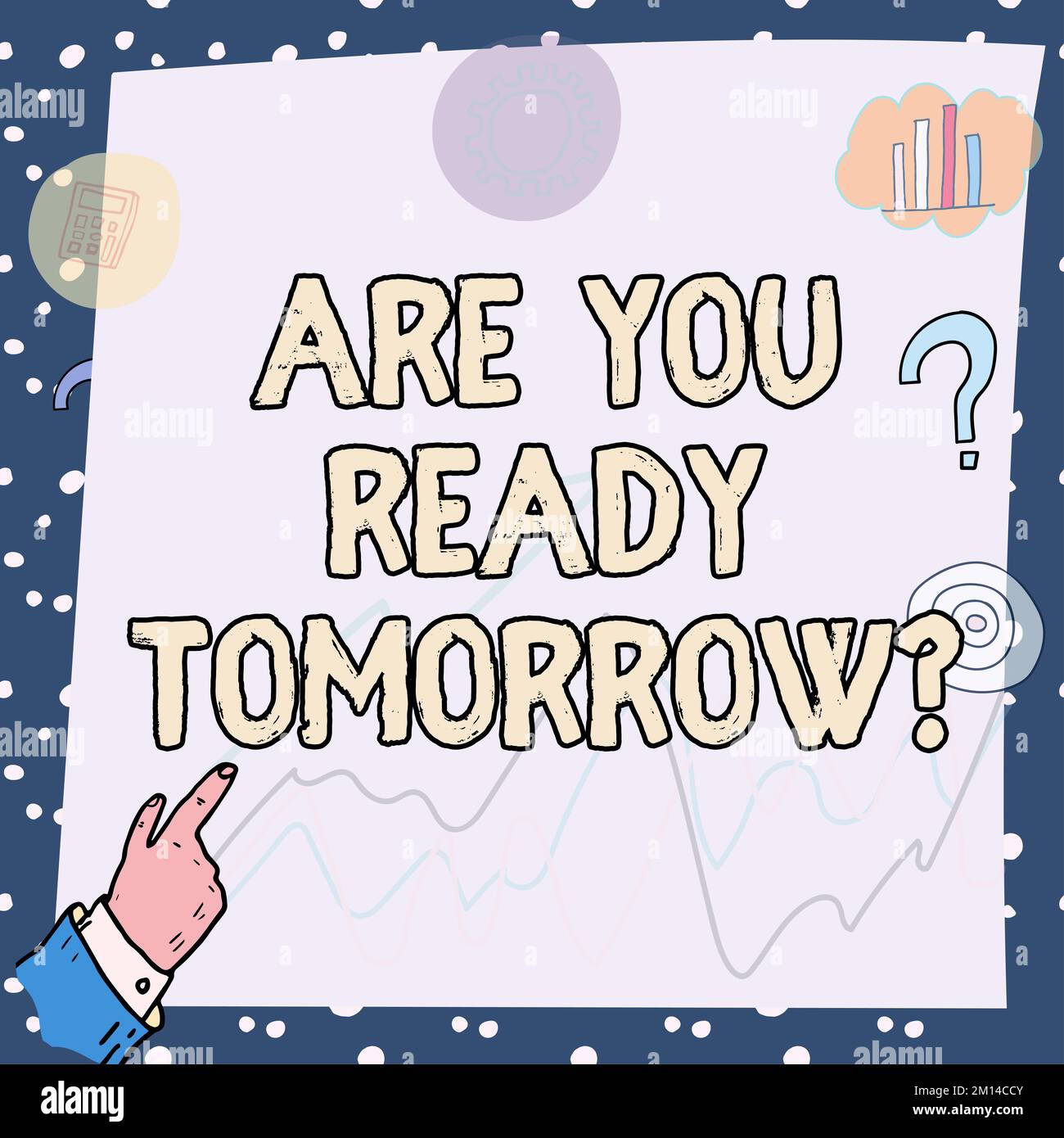 Handwriting text Are You Ready Tomorrow. Internet Concept Preparation ...
