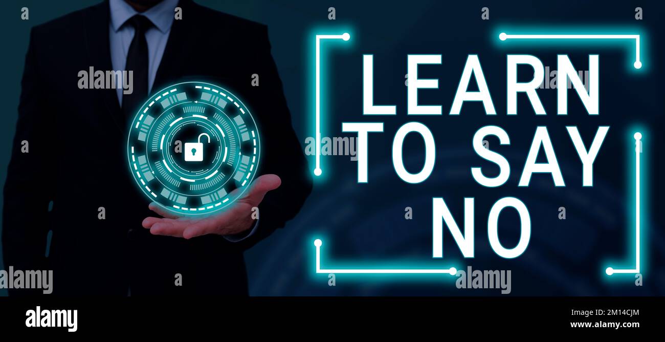Sign displaying Learn To Say No. Business approach dont hesitate tell ...