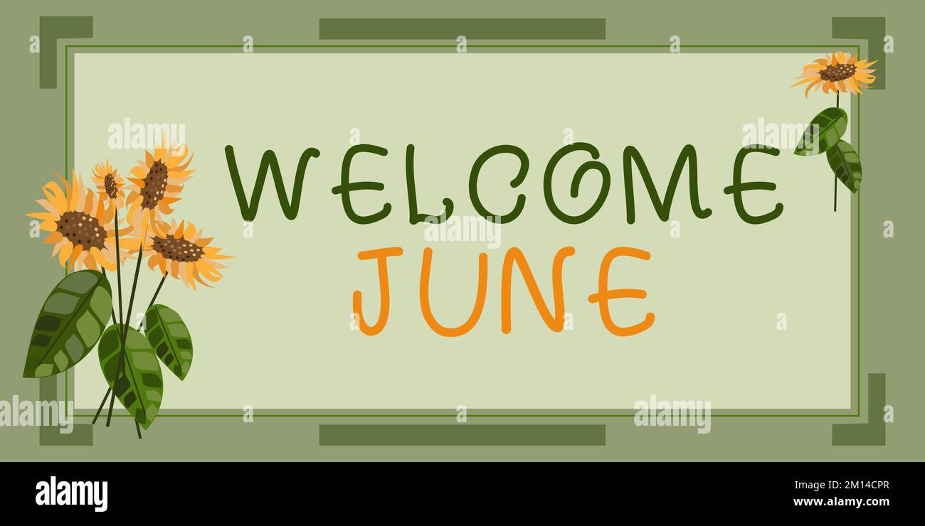 Sign displaying Welcome June. Conceptual photo Calendar Sixth Month ...