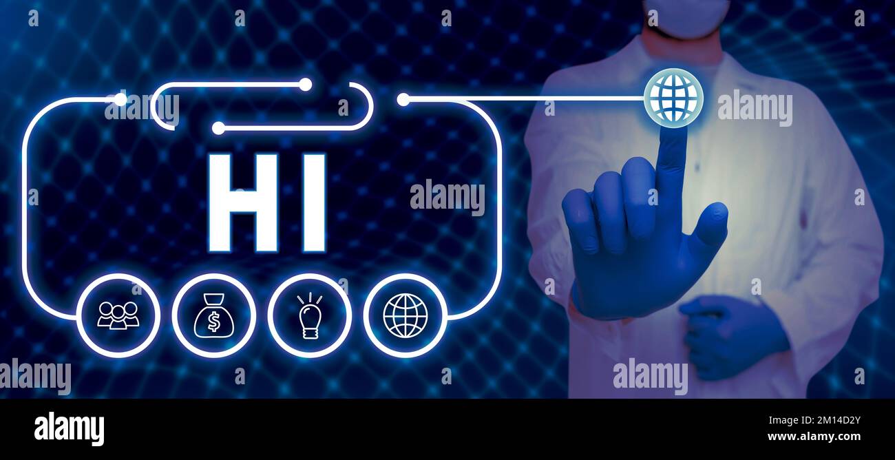 Sign displaying Hi. Concept meaning used as a greeting or to begin a ...