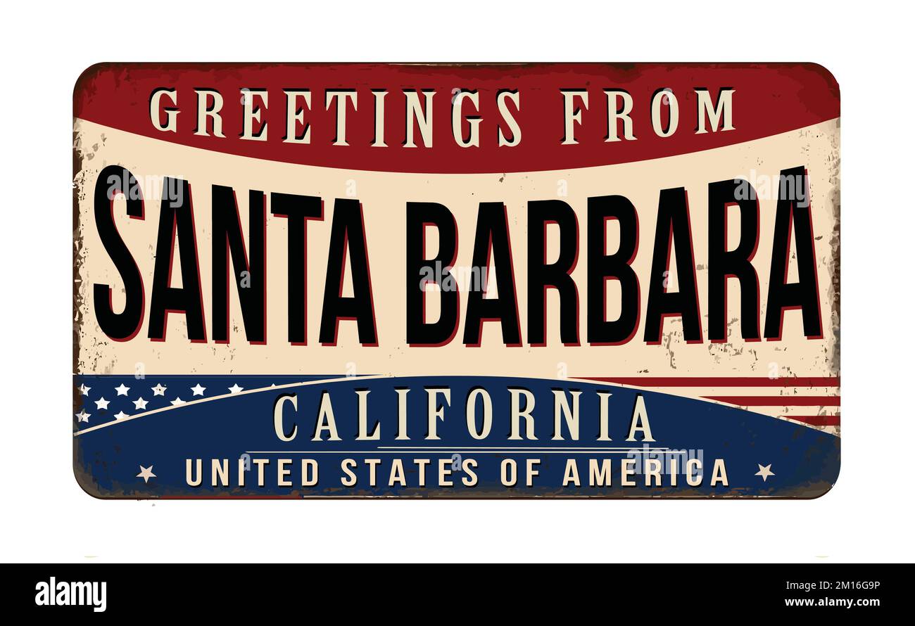 Greetings from Santa Barbara vintage rusty metal sign on a white ...