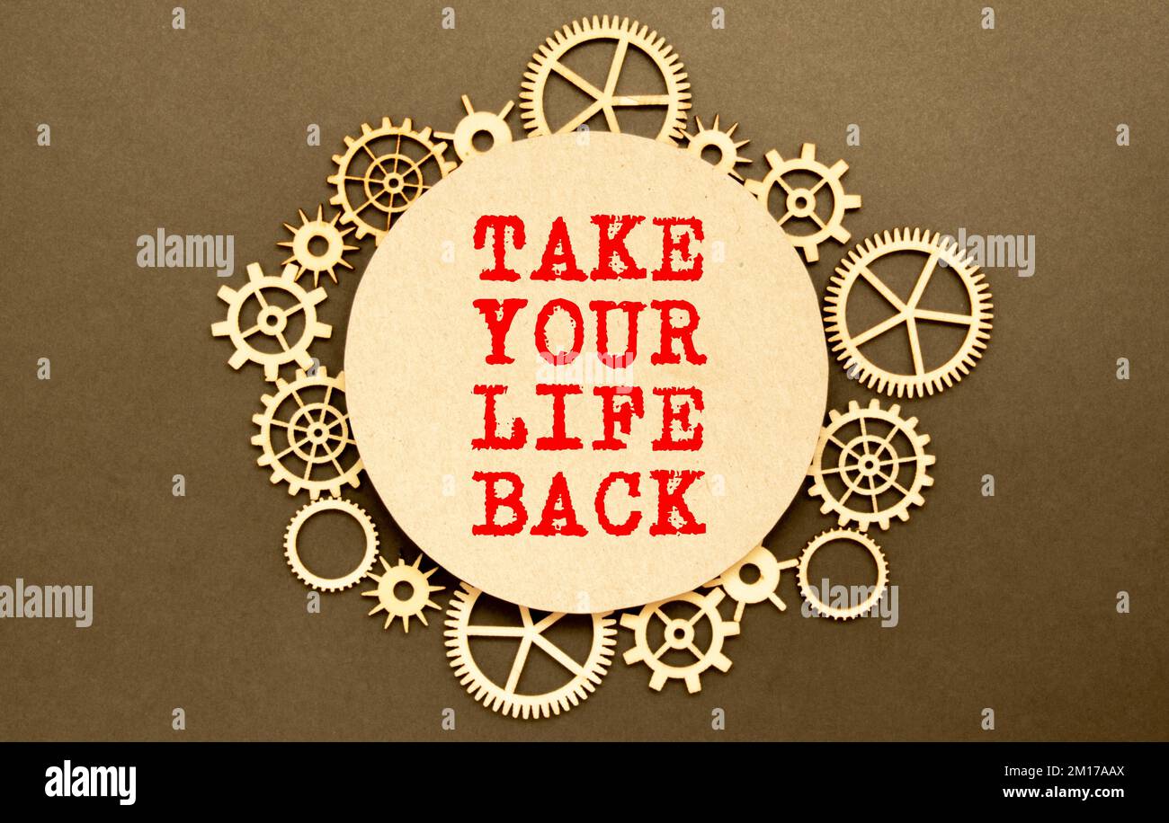 Text sign showing Take Your Life Back. Conceptual photo Have a balanced ...