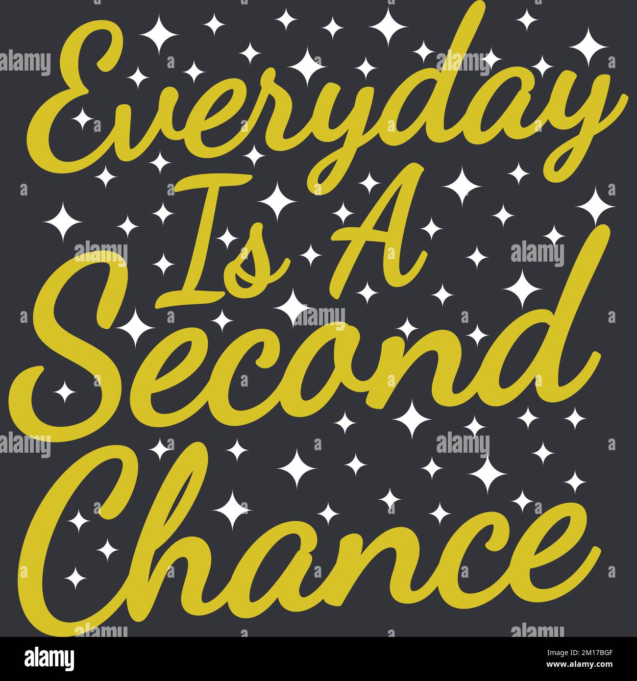 Everyday is a Second Chance Motivation Typography Quote Design Stock ...