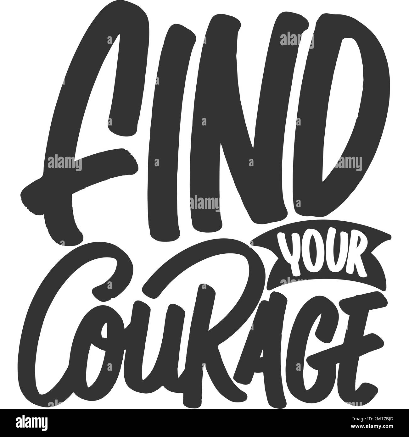 Find Your Courage Motivation Typography Quote Design Stock Vector Image ...
