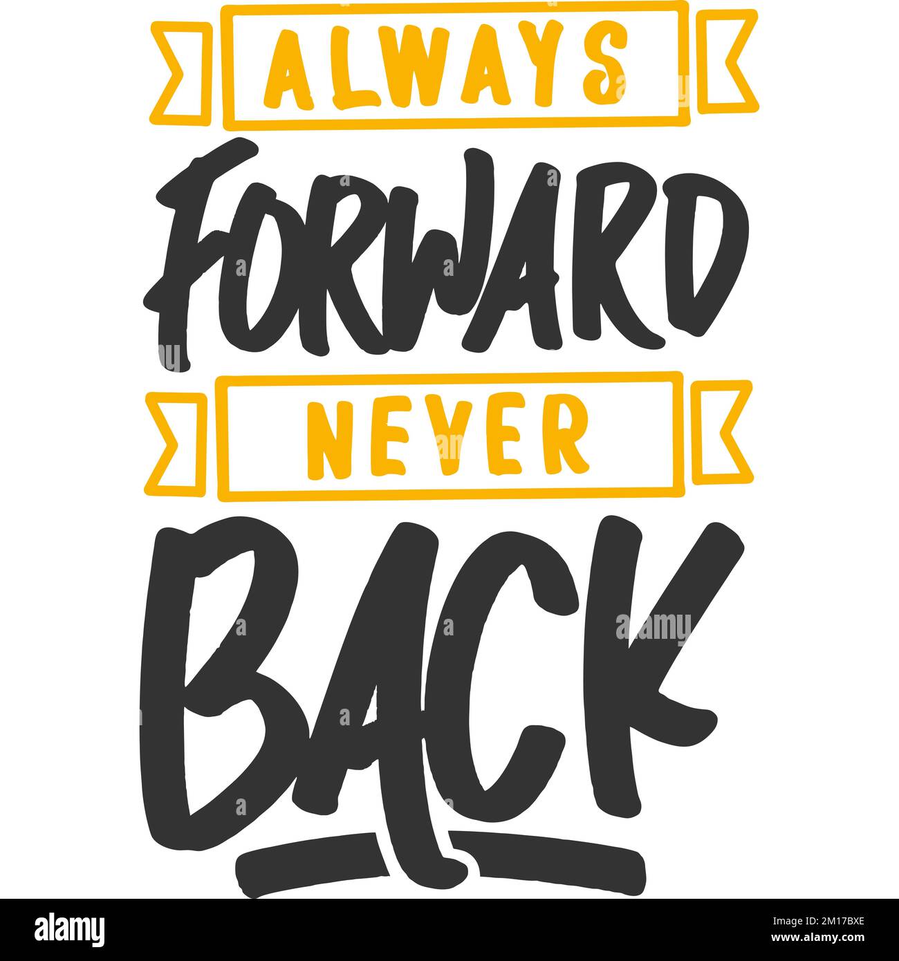 Always Forward, Never Back Motivation Typography Quote Design Stock ...
