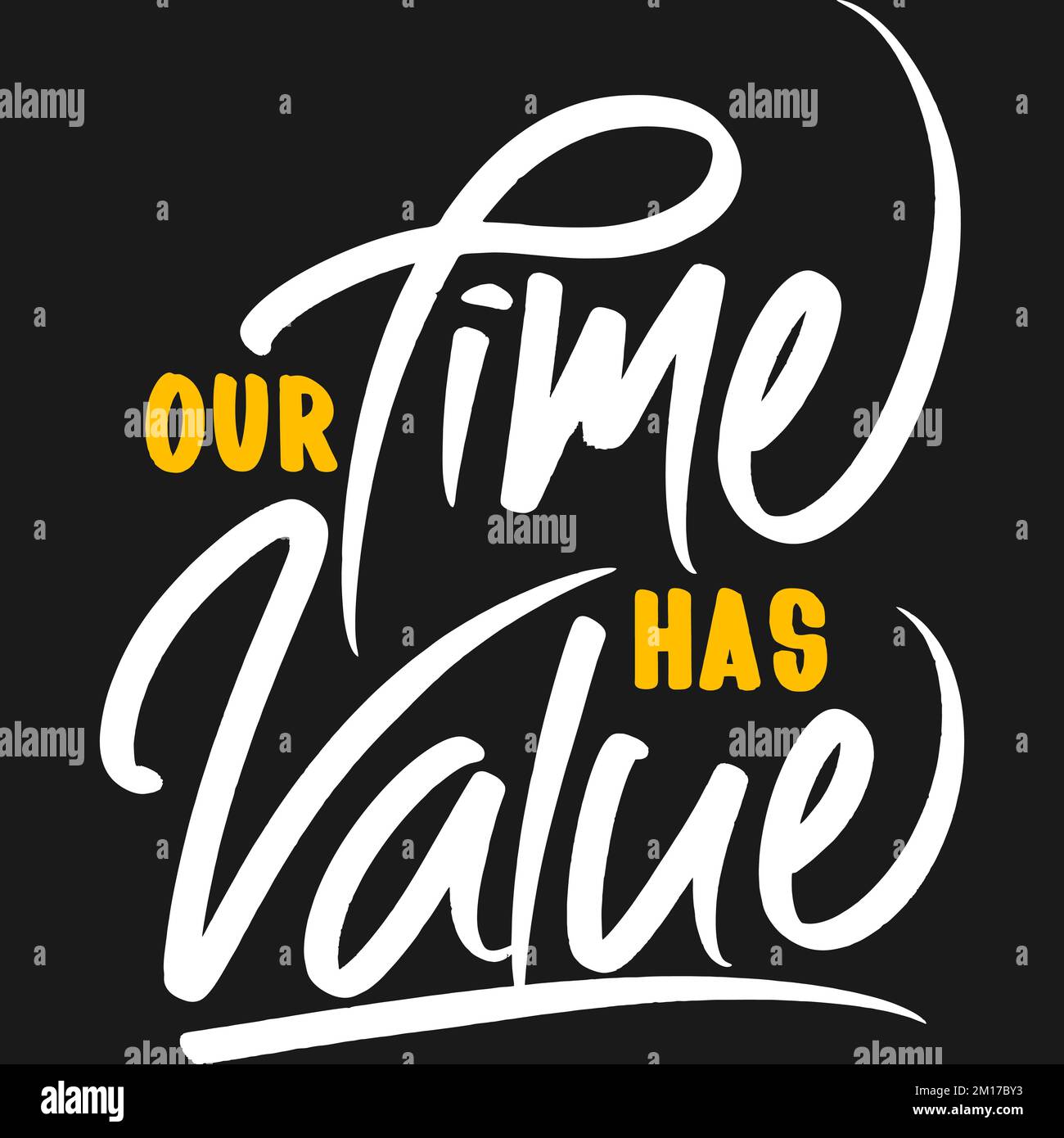 Our Time Has Value Motivation Typography Quote Design Stock Vector ...