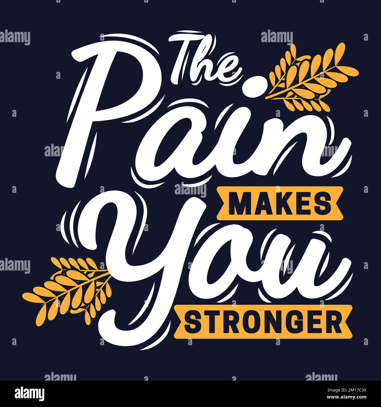 The Pain Makes You Stronger Motivation Typography Quote Design Stock ...