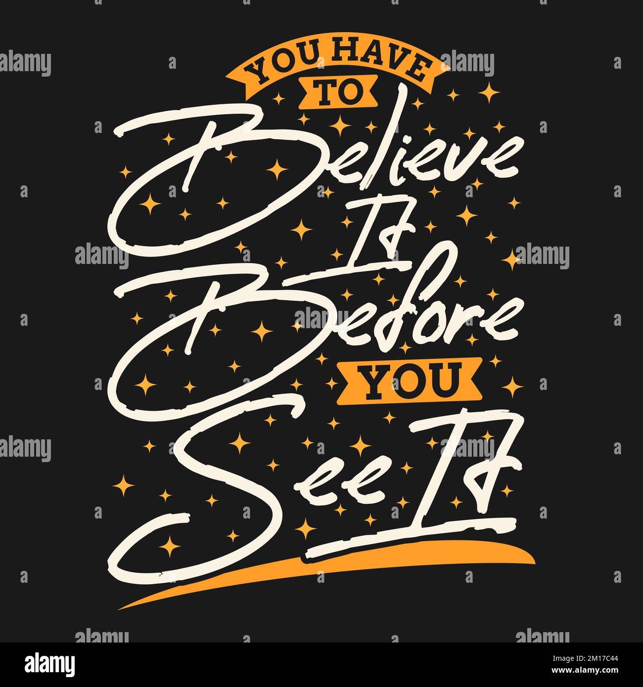 You Have To Believe It Before You See It Motivation Typography Quote ...