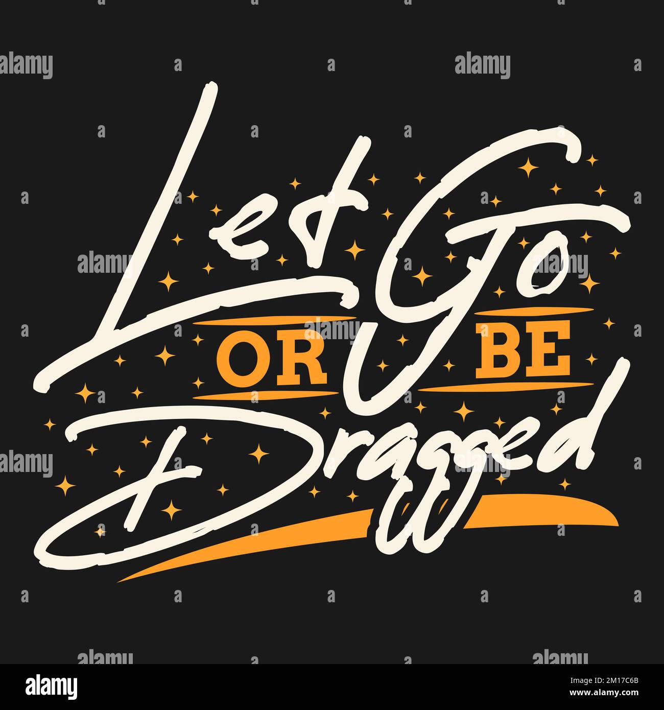 Motivational inspiration quote go Stock Vector Images - Alamy