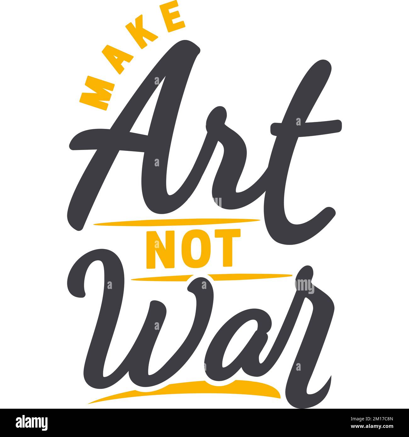 Make Art Not War Motivation Typography Quote Design Stock Vector Image ...