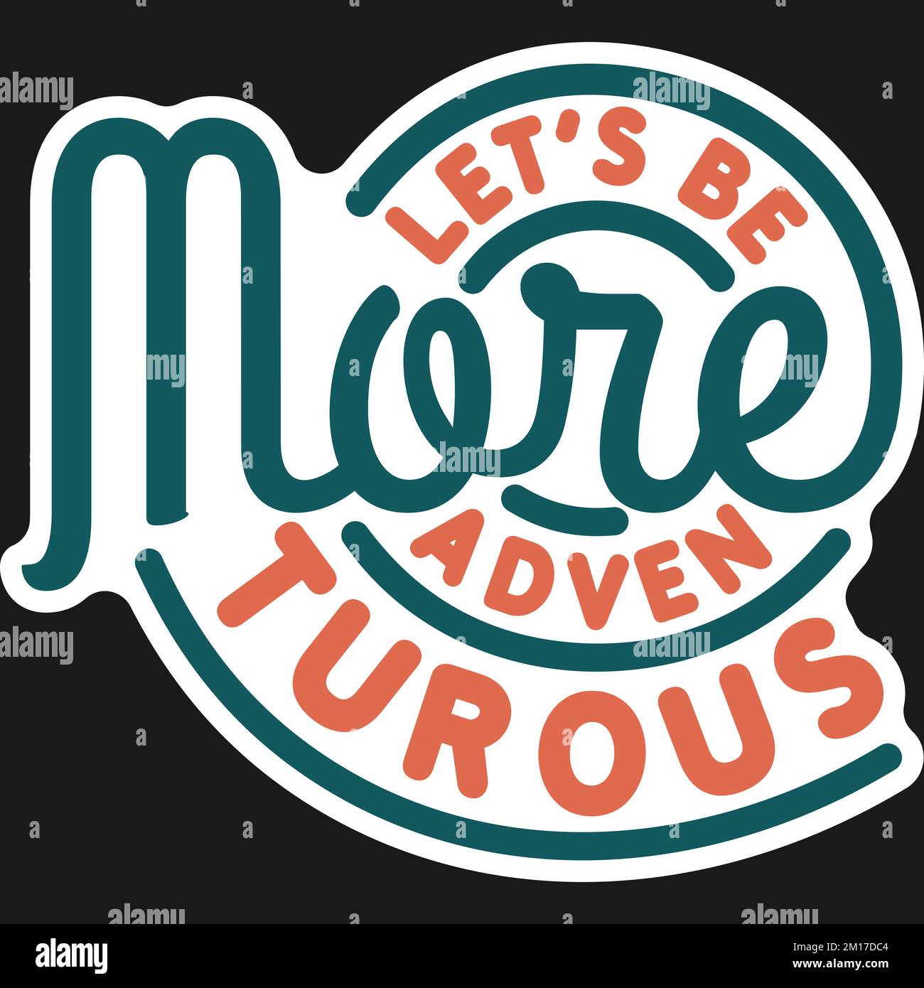 Let's Be More Adventurous, Adventure and Travel Typography Quote Design ...
