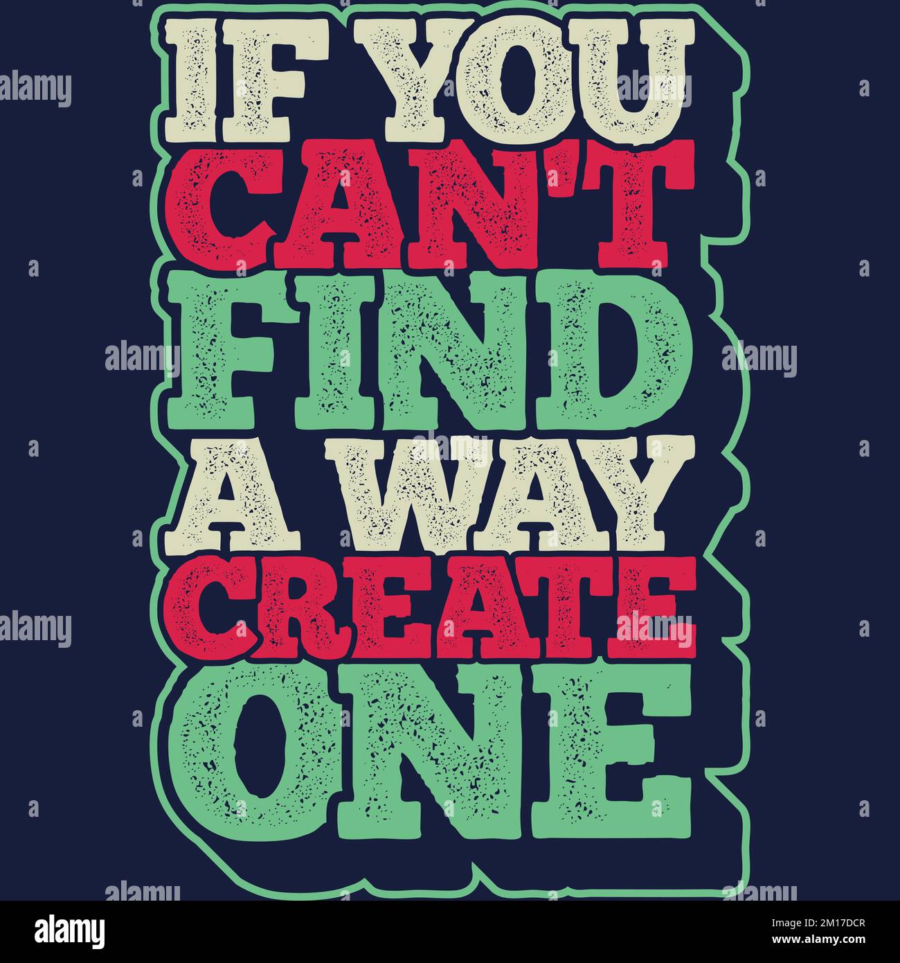 If You Can't Find a Way, Create One, Adventure and Travel Typography ...