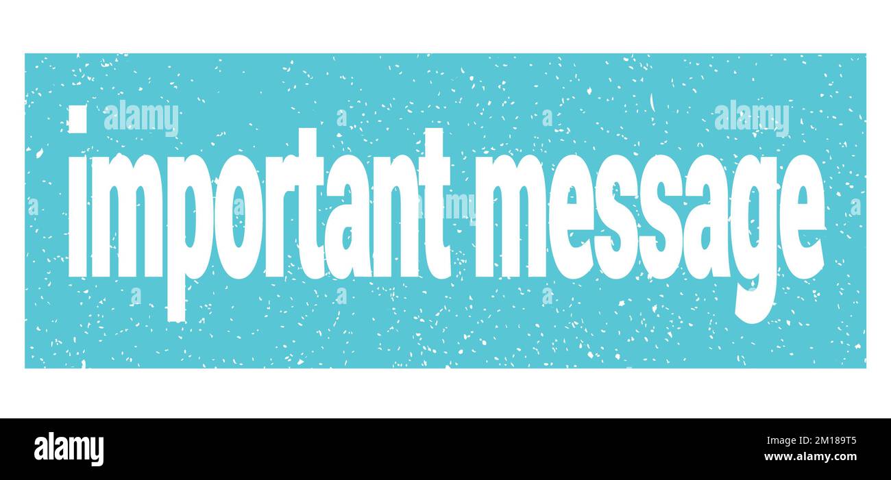 important message text written on blue grungy stamp sign Stock Photo ...