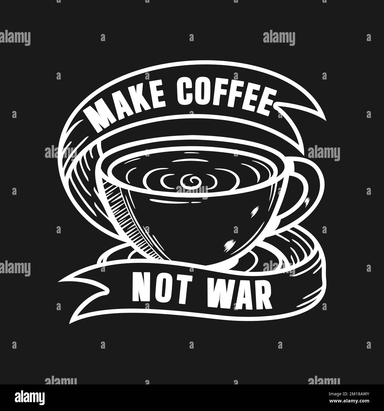 Make Coffee Not War, Coffee Typography Quote Design Stock Vector Image ... Make Coffee Not War, Coffee Typography Quote Design Stock Vector Image ...