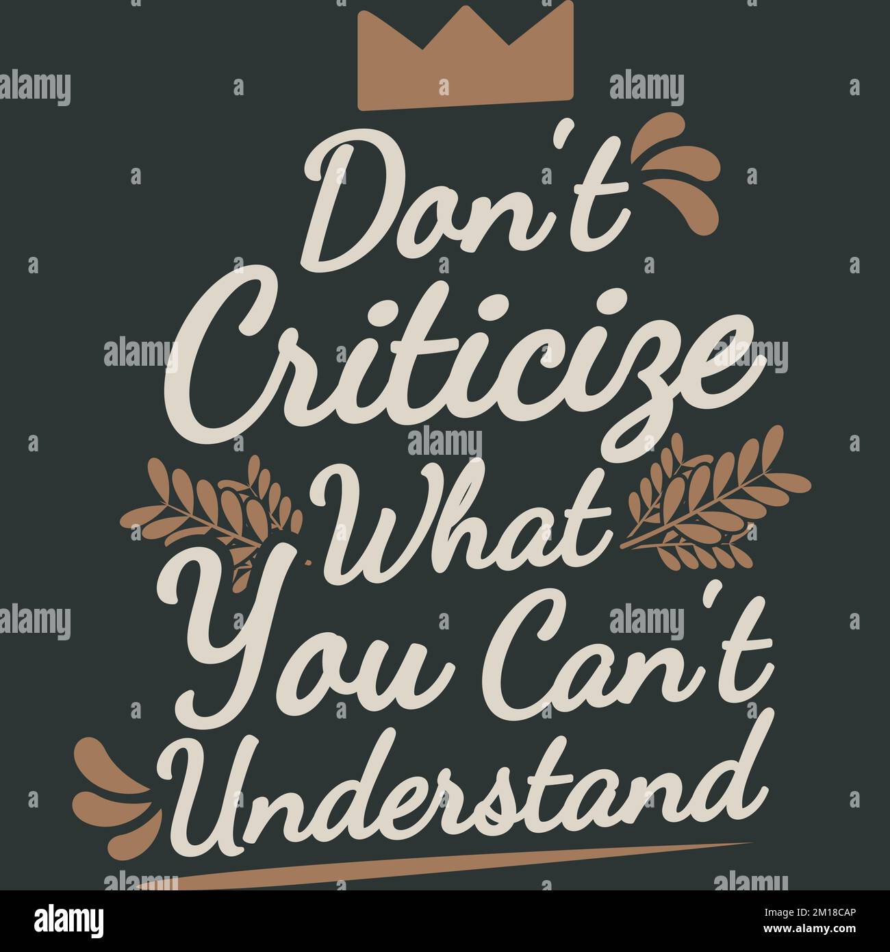 Don't Criticize What You Can't Understand, Funny Typography Quote ...