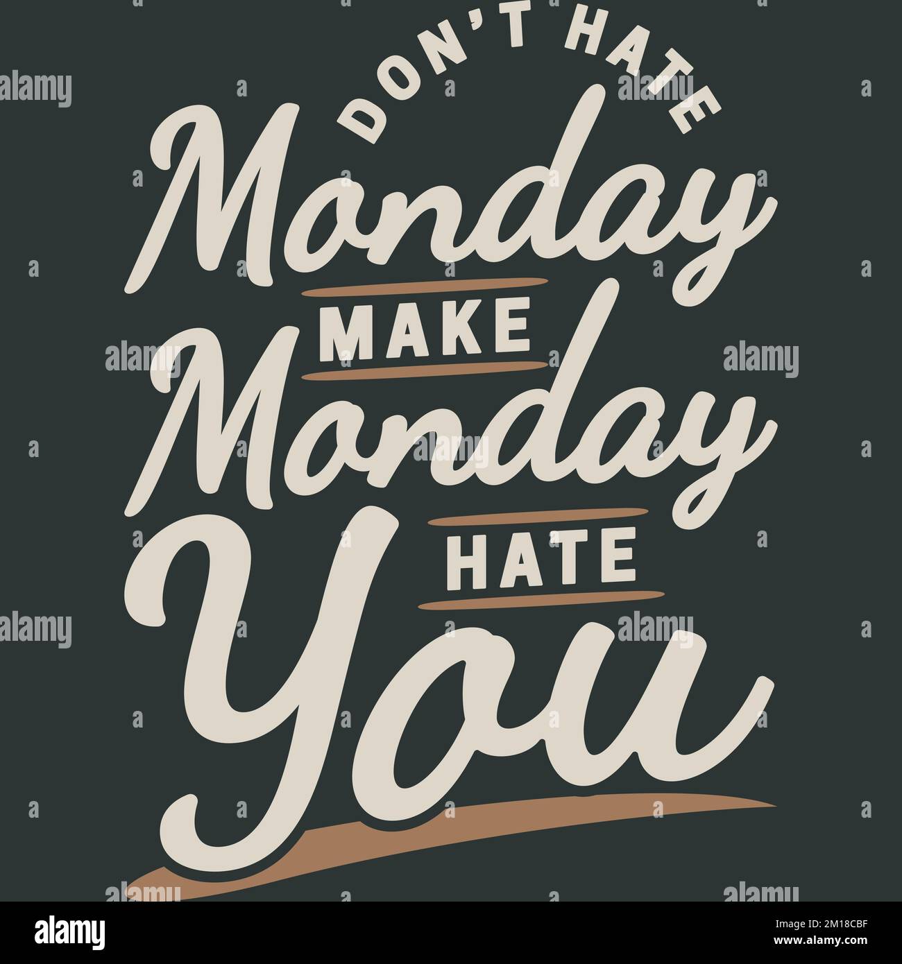 Don't Hate Monday, Make Monday Hate You, Funny Typography Quote Design ...