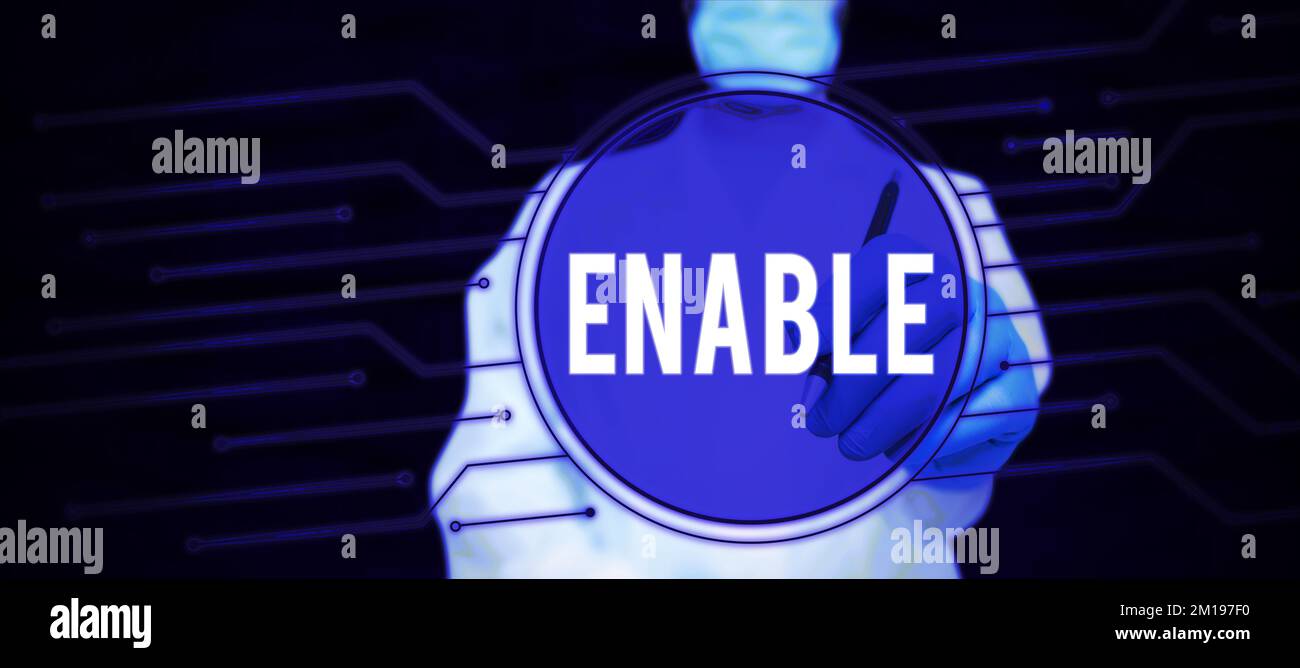 Sign displaying Enable. Concept meaning give someone or something the ...