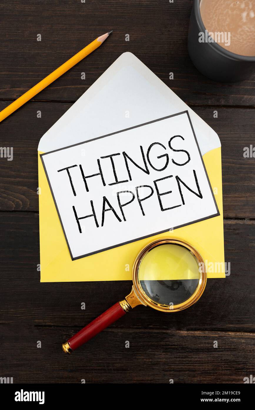 Hand writing sign Things Happen. Business overview Result of situation ...