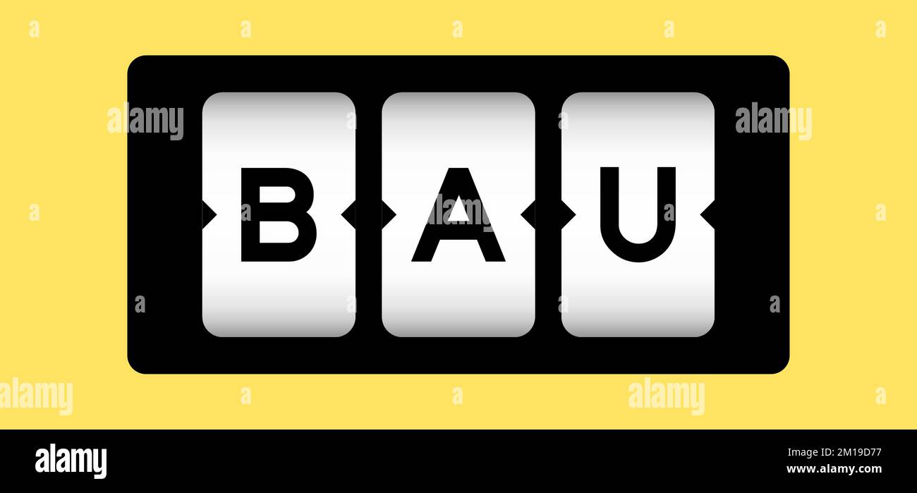Black color in word BAU (abbreviation of business as usual) on slot ...