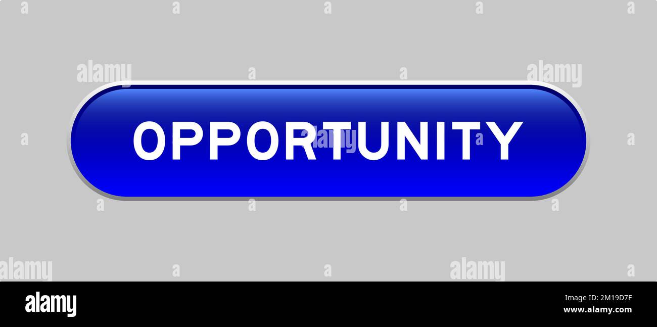 Blue color capsule shape button with word opportunity on gray ...