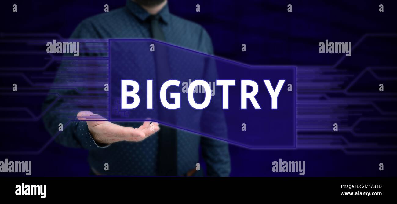 Inspiration showing sign Bigotry. Business idea obstinate or intolerant ...