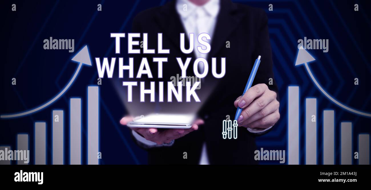 Sign displaying Tell Us What You Think. Word for Express your emotions ...