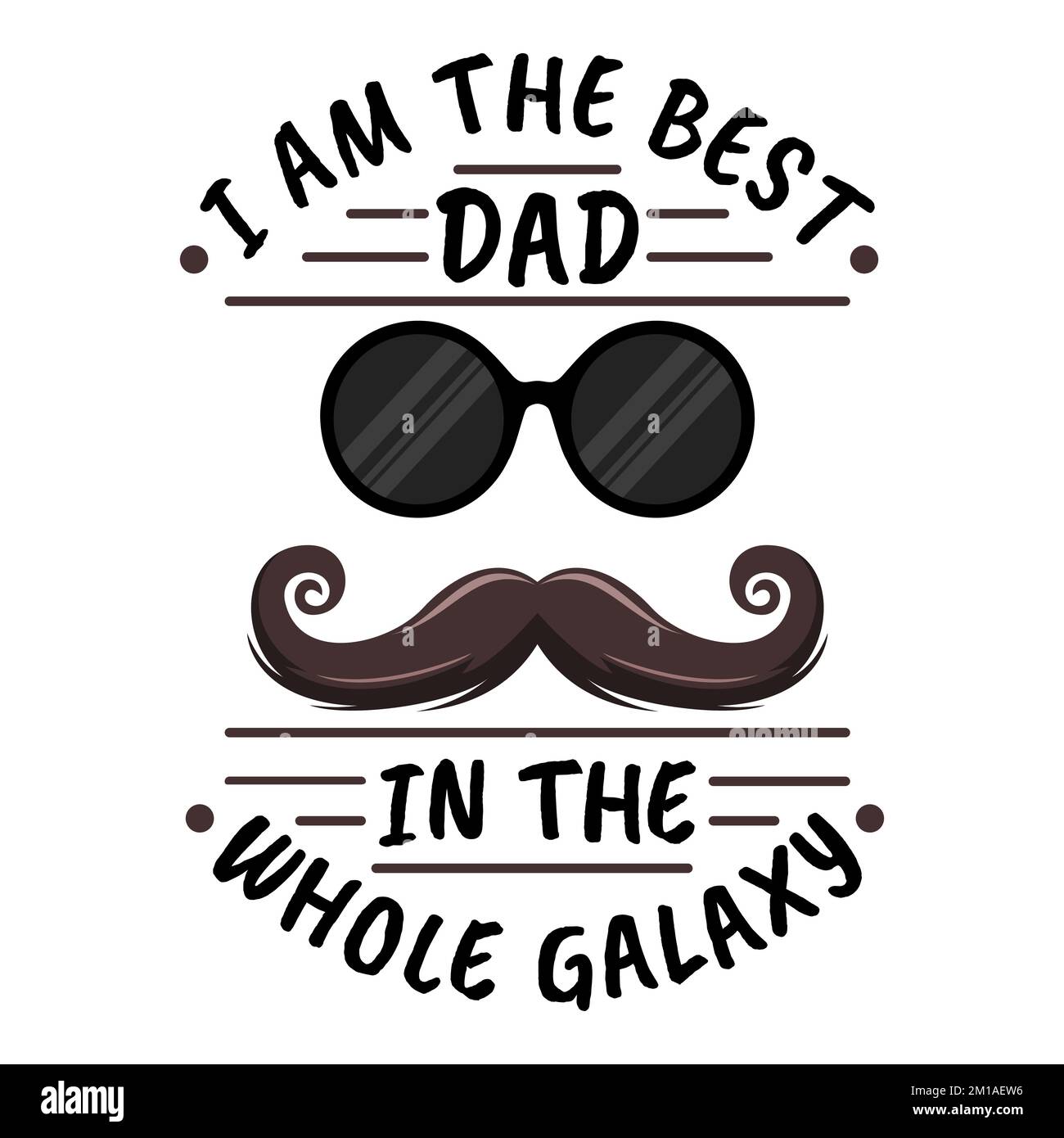 I Am the Best Dad in the Whole Galaxy, Father's Day Typography Quote ...