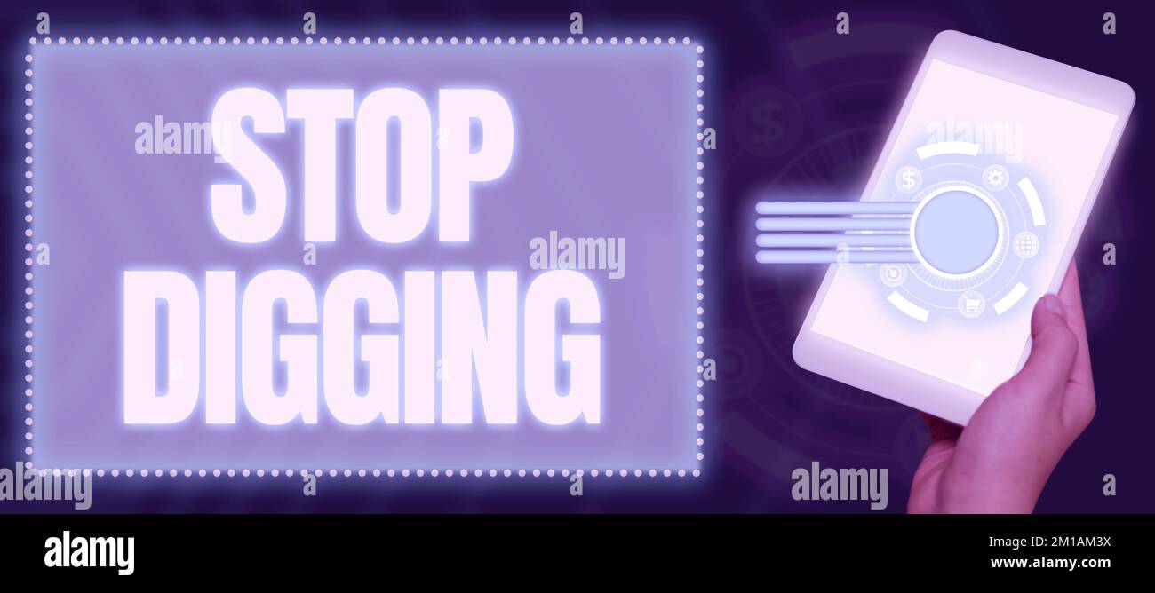 Text showing inspiration Stop Digging. Business overview Prevent ...