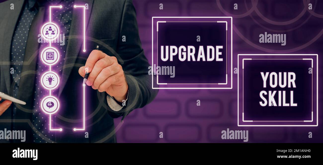Sign displaying Upgrade Your Skill. Business showcase Expand Scope of ... Sign displaying Upgrade Your Skill. Business showcase Expand Scope of ...